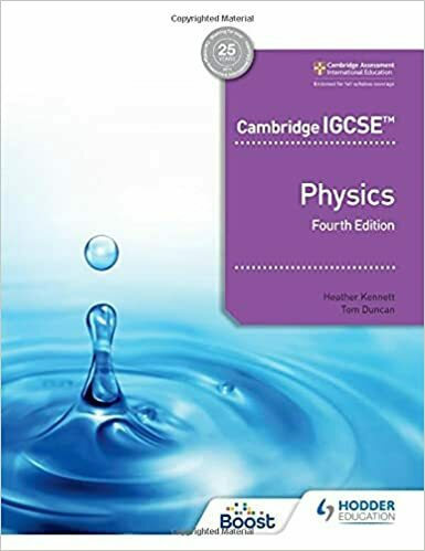 Physics Cambridge IGCSE , 4th Edition - Heather Kennett, Tom Duncan ...
