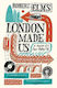 London Made Us, A Memoir of a Shape-Shifting City / ROBERT ELMS ...