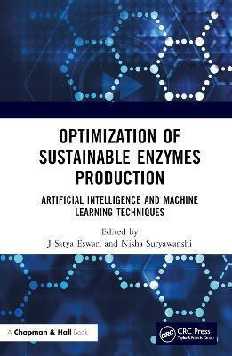 Optimization of Sustainable Enzymes Production, Artificial Intelligence and Machine Learning ...