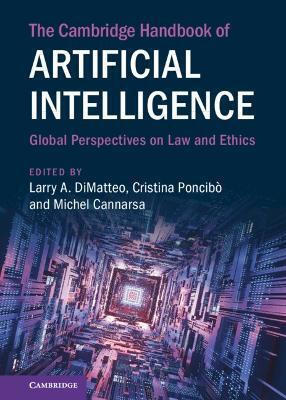 The Cambridge Handbook of Artificial Intelligence, Global Perspectives on Law and Ethics ...