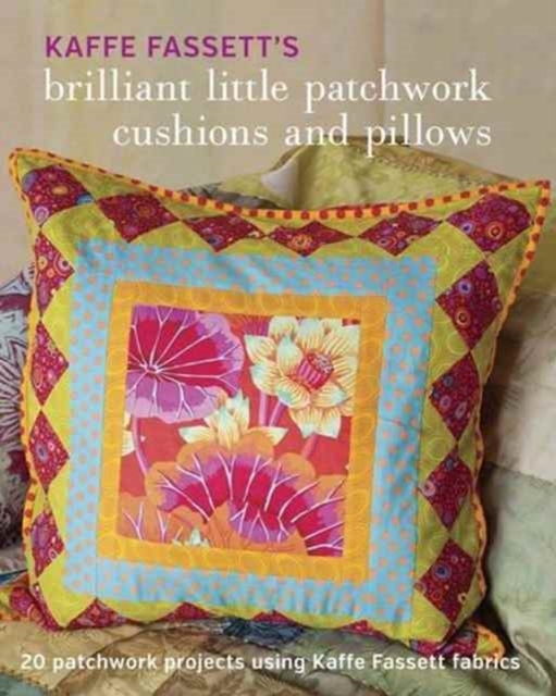 Kaffe Fassett's Brilliant Little Patchwork Cushions and Pillows - Συλλογικό Έργο | Skroutz.gr