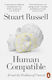Human Compatible: Ai And The Problem Of Control Stuart Russell Books ...