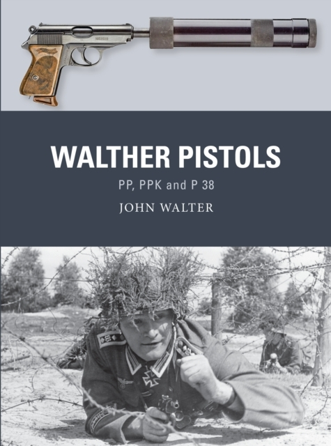 Walther Pistols: Pp, Ppk And P 38 John Walter | Skroutz Cărți
