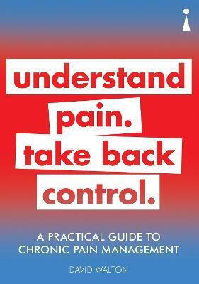 A Practical Guide To Chronic Pain Management: Understand Pain. Take ...