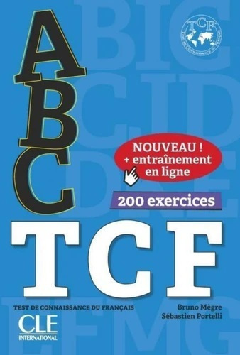 Abc Tcf Test De Connaissance Du Francais 200 Exercices - CLE ...