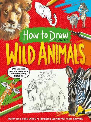 How To Draw Wild Animals Quick And Easy Steps To Drawing Wonderful Wild ...