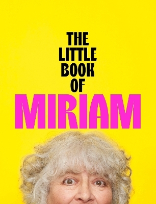 The Little Book Of Miriam Miriam Margolyes John Murray Publishers Ltd | Skroutz Βιβλία