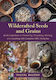 Wildcrafted Seeds And Grains An Introduction To Extracting Preparing ...